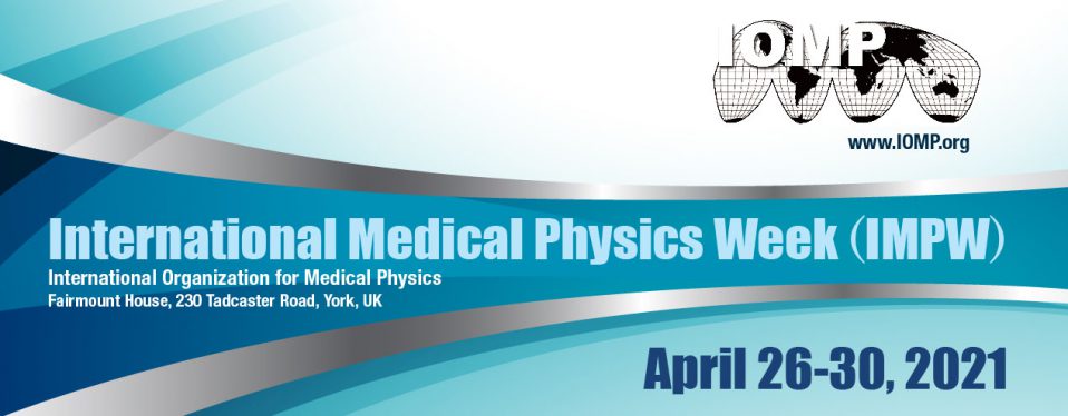 International Medical Physics Week (IMPW) 2021 – International ...
